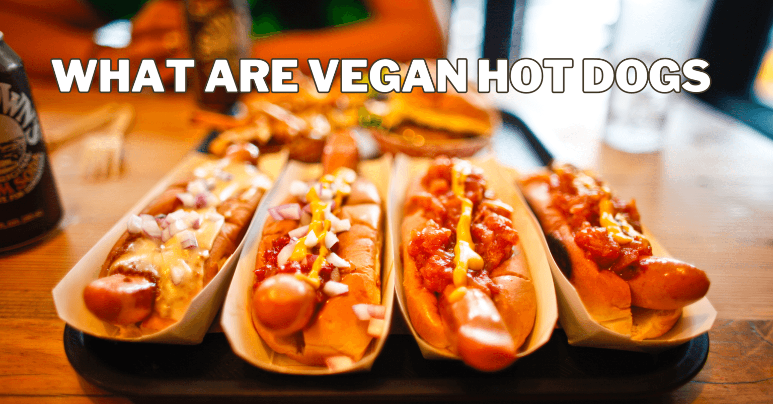 What Are Vegan Hot Dogs | Living The Vegan Lifestyle In 2026