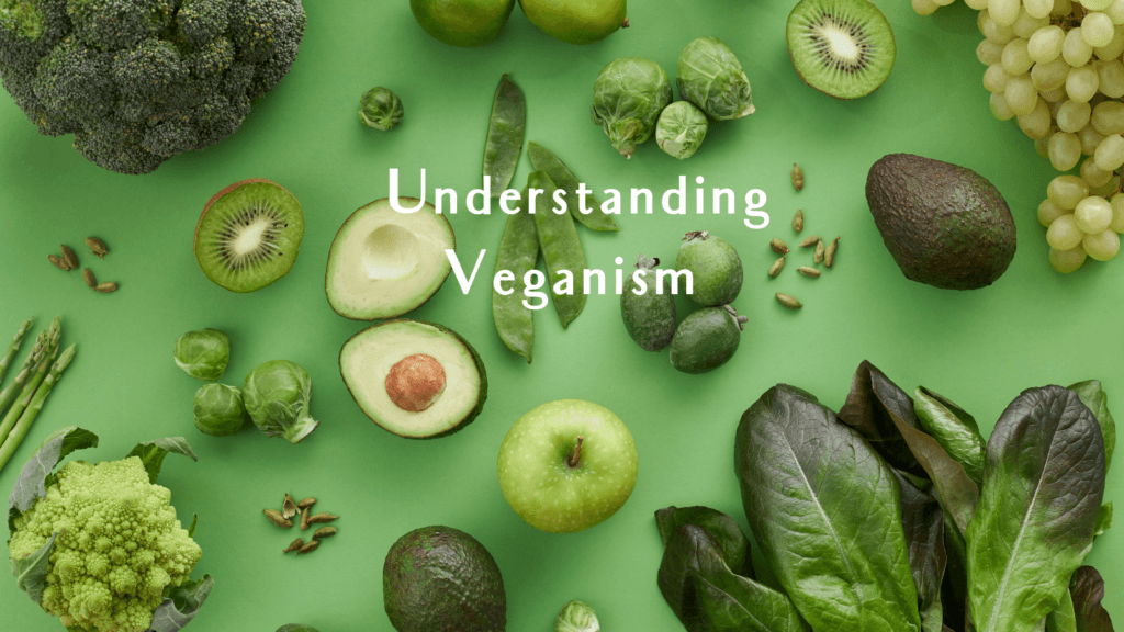 Understanding Veganism | Living The Vegan Lifestyle In 2026